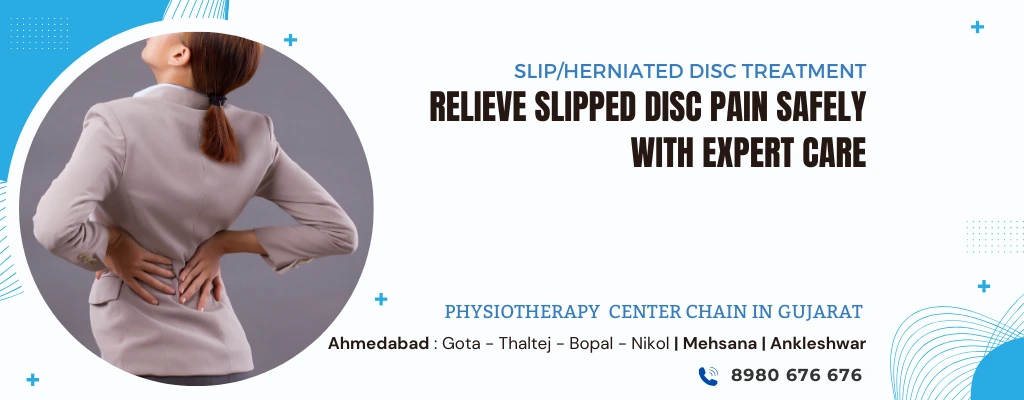 Physiotherapy Treatment for Slip/Herniated Disc in Ahmedabad